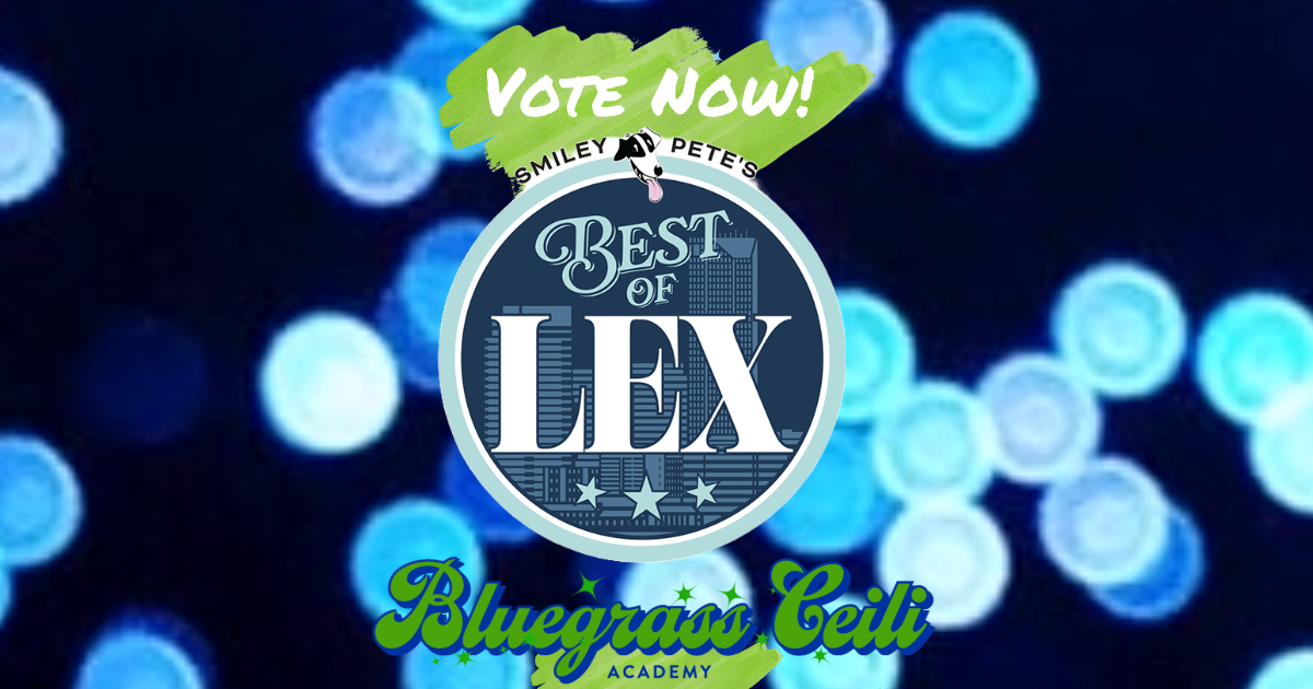 Vote Bluegrass Ceili Academy in Smiley Pete's Best of Lex Awards!